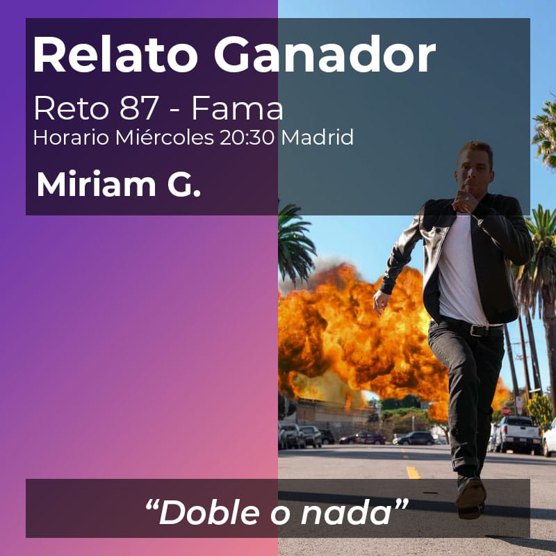 Doble o nada | Miriam G. - Club de Escritores