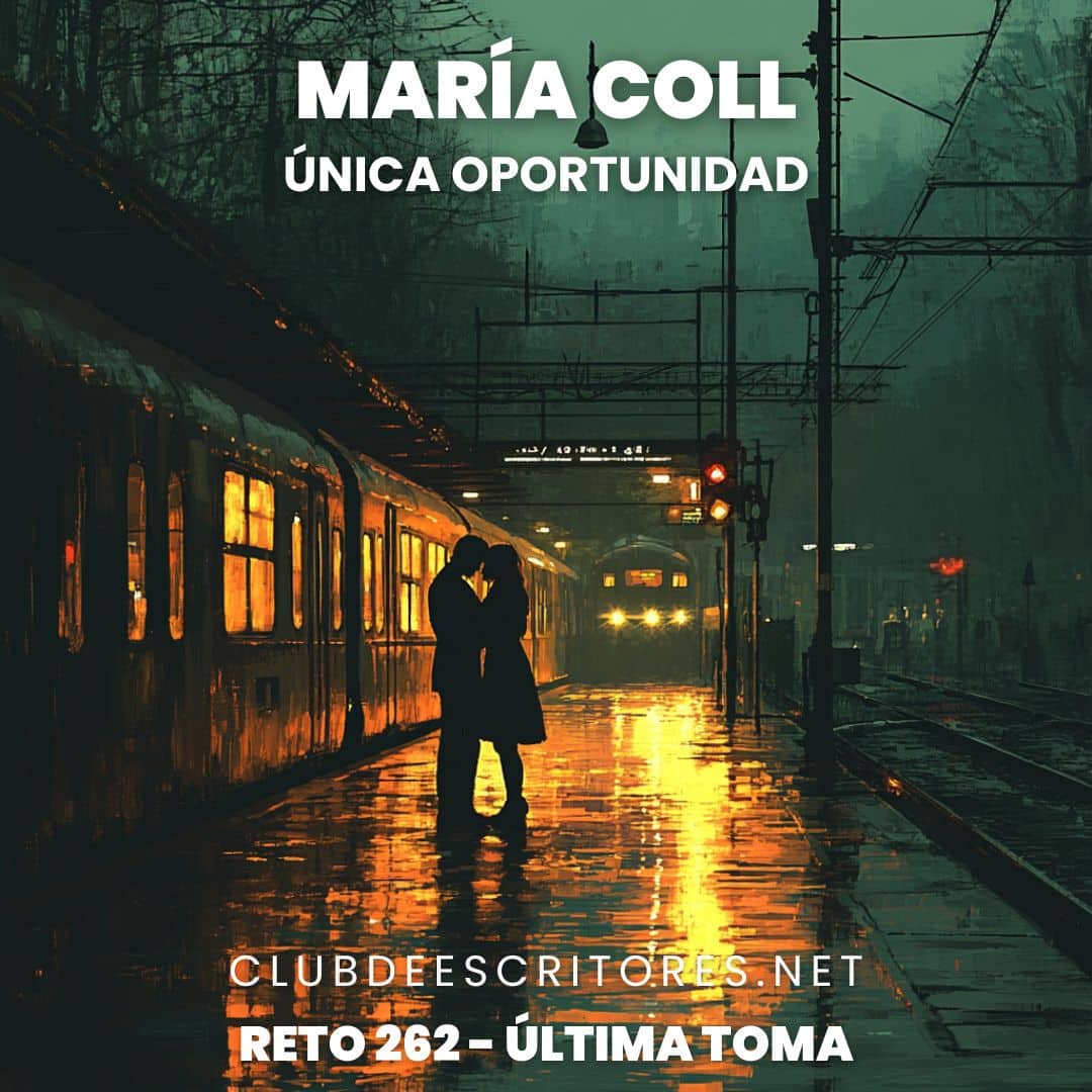 Única oportunidad | María Coll - Club de Escritores